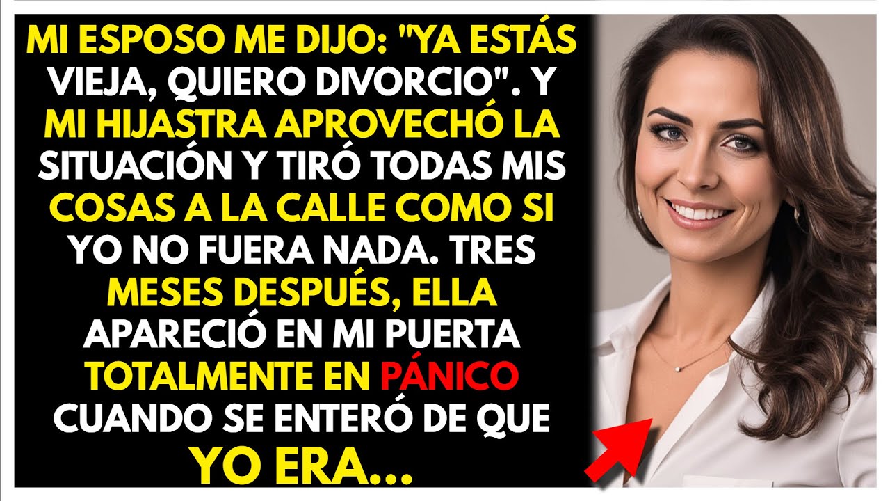 Mi Esposo Me Dijo Ya EstÁs Vieja Quiero Divorcio Y Mi Hijastra AprovechÓ La SituaciÓn Y
