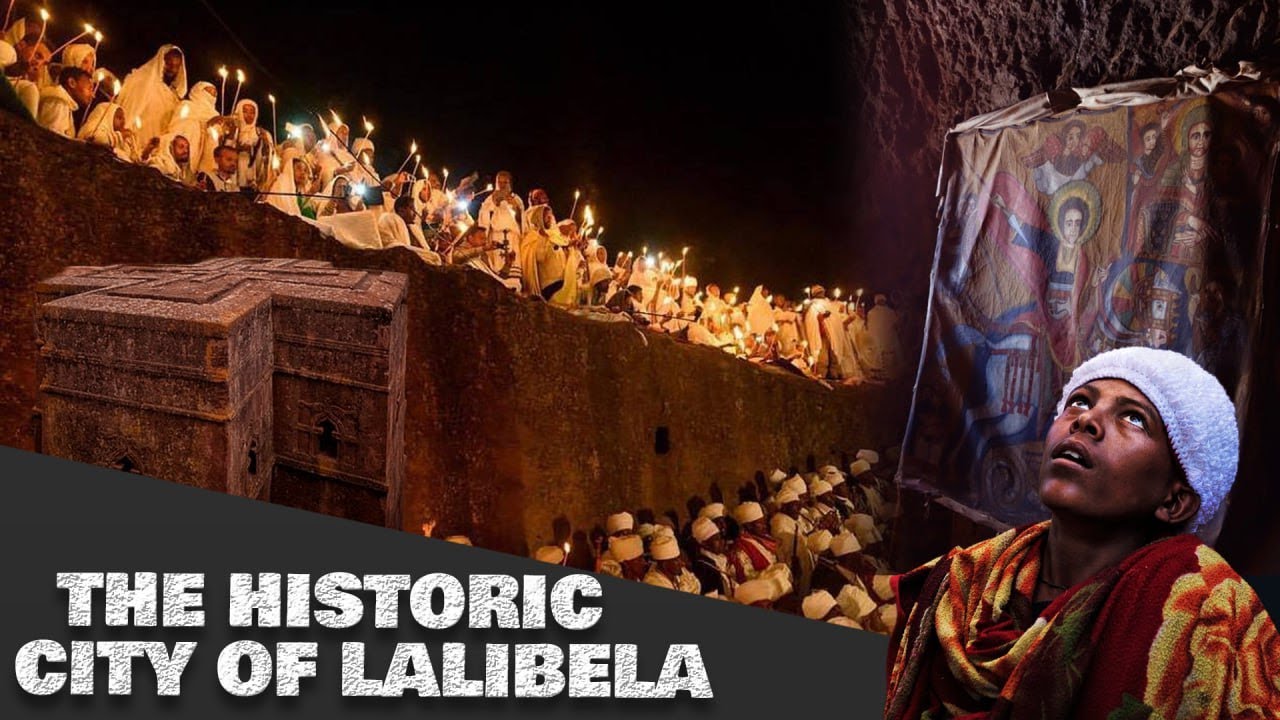 The Historic City of Lalibela - YouTube