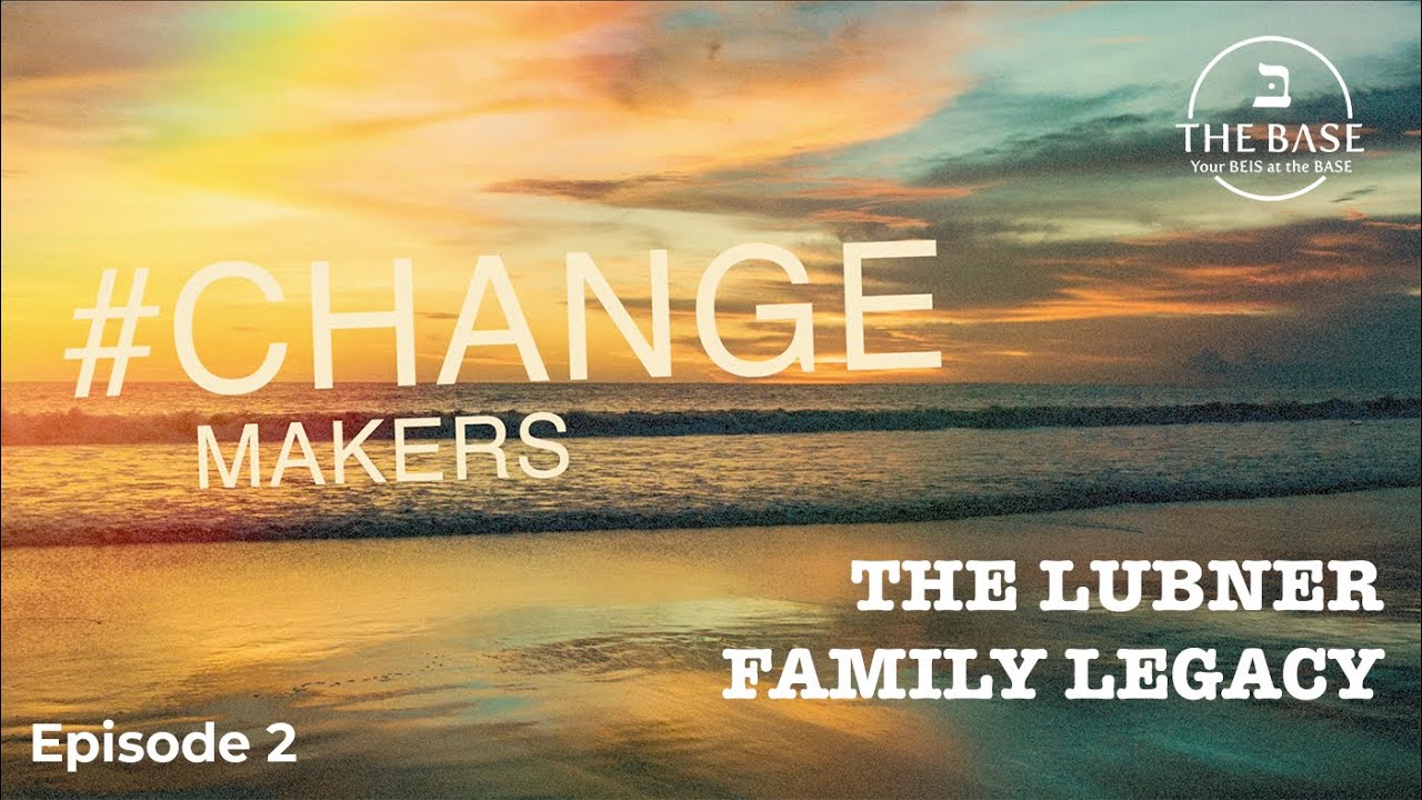 The Base #ChangeMakers | The Lubner Family Legacy | Episode 2 - YouTube
