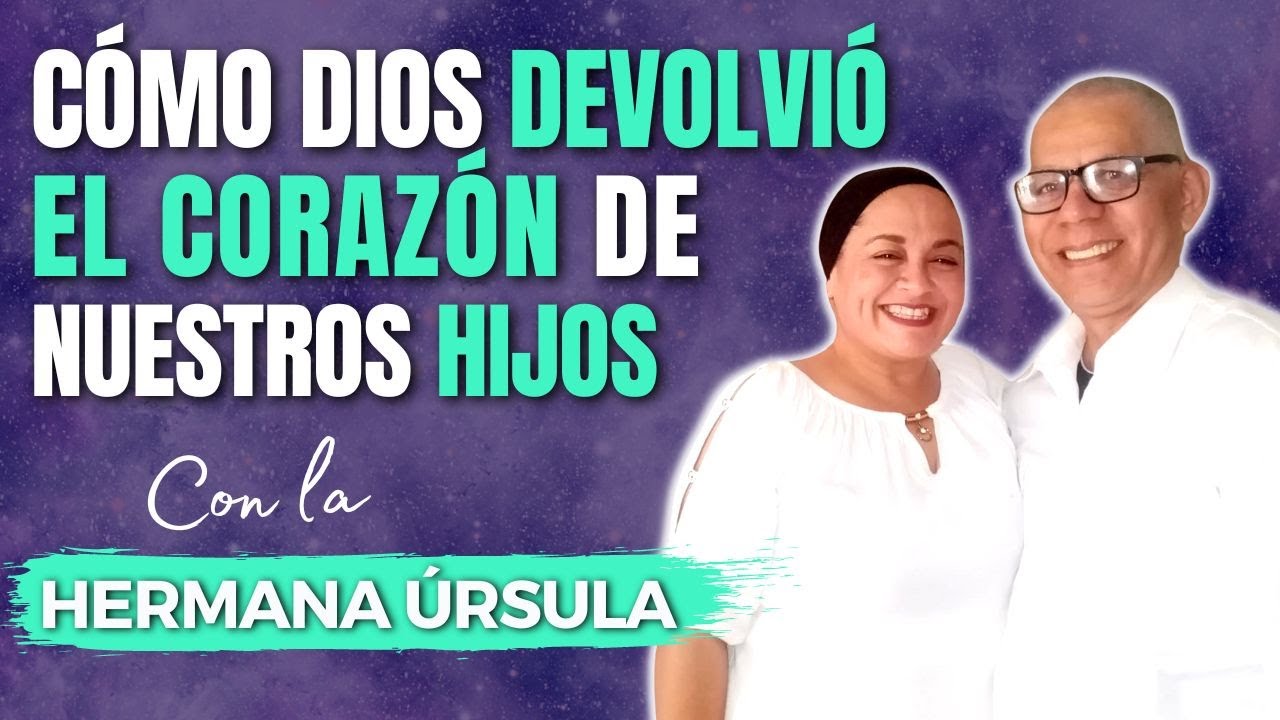 Cómo DIOS devolvió el CORAZÓN de nuestros HIJOS | Conversando con la ...