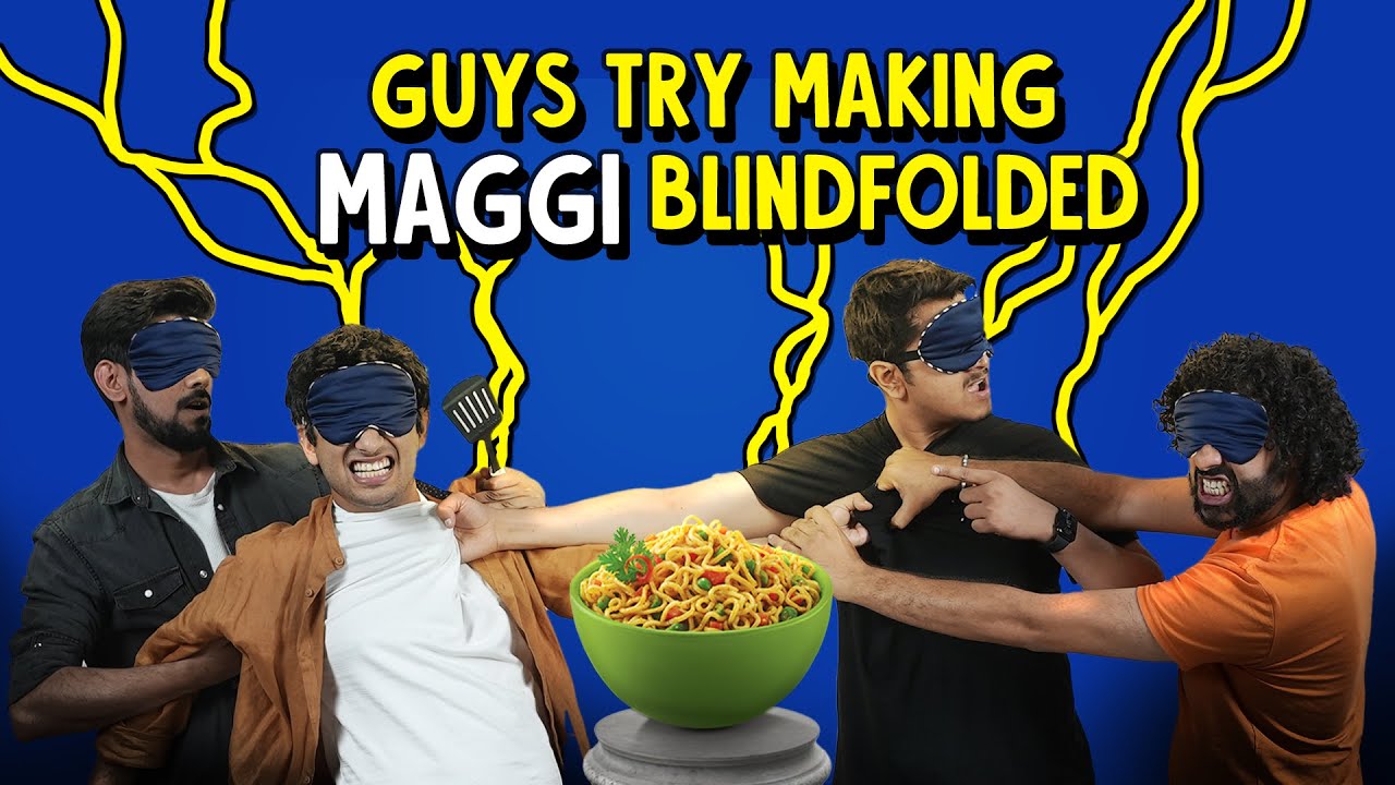 Guys Try Making Maggi Blindfolded Ft. Akshay & Kanishk| Ok Tested - YouTube