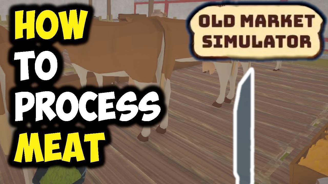 OLD MARKET SIMULATOR - MEAT - YouTube