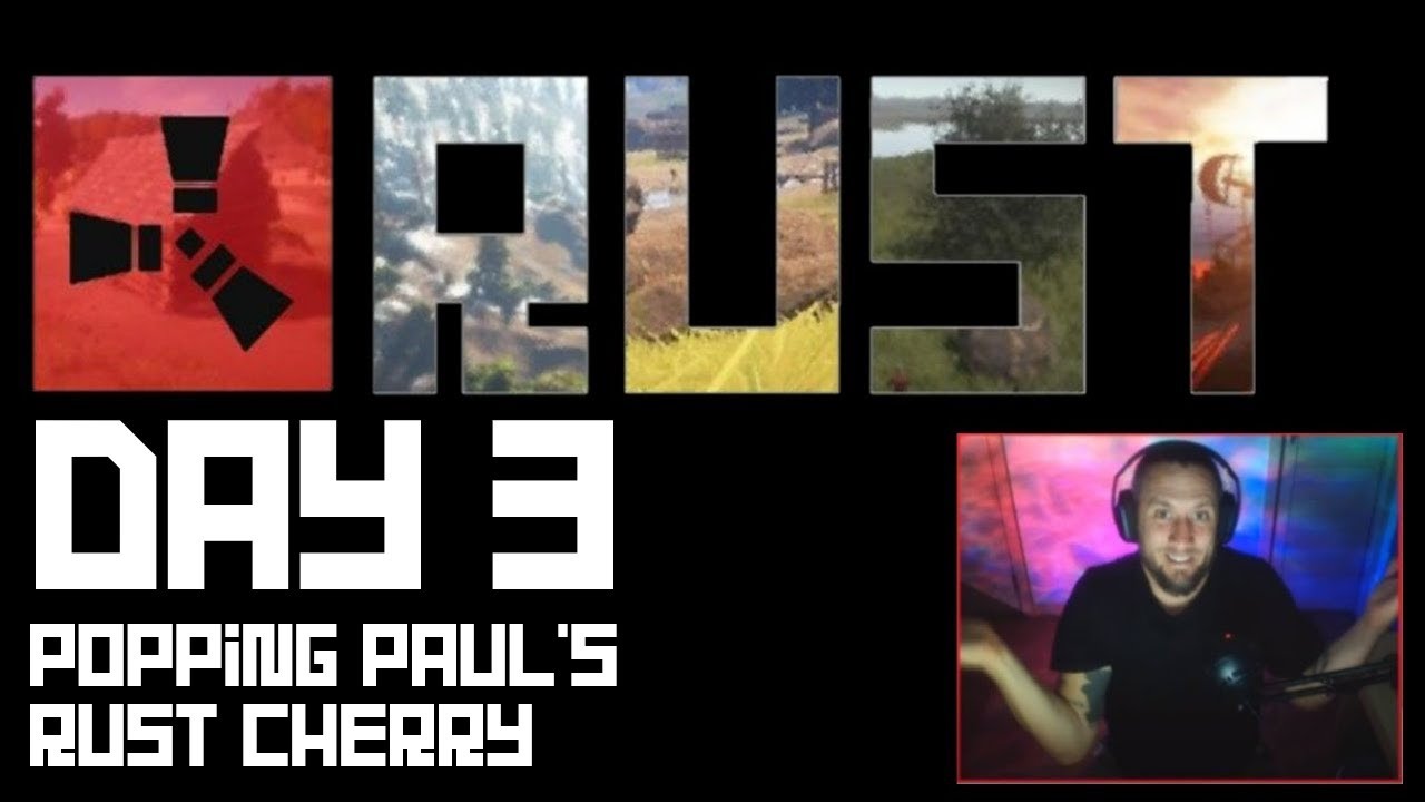 🔴RUST LIVE - Day 3 - I popped Paul and Hazy's cherries - YouTube