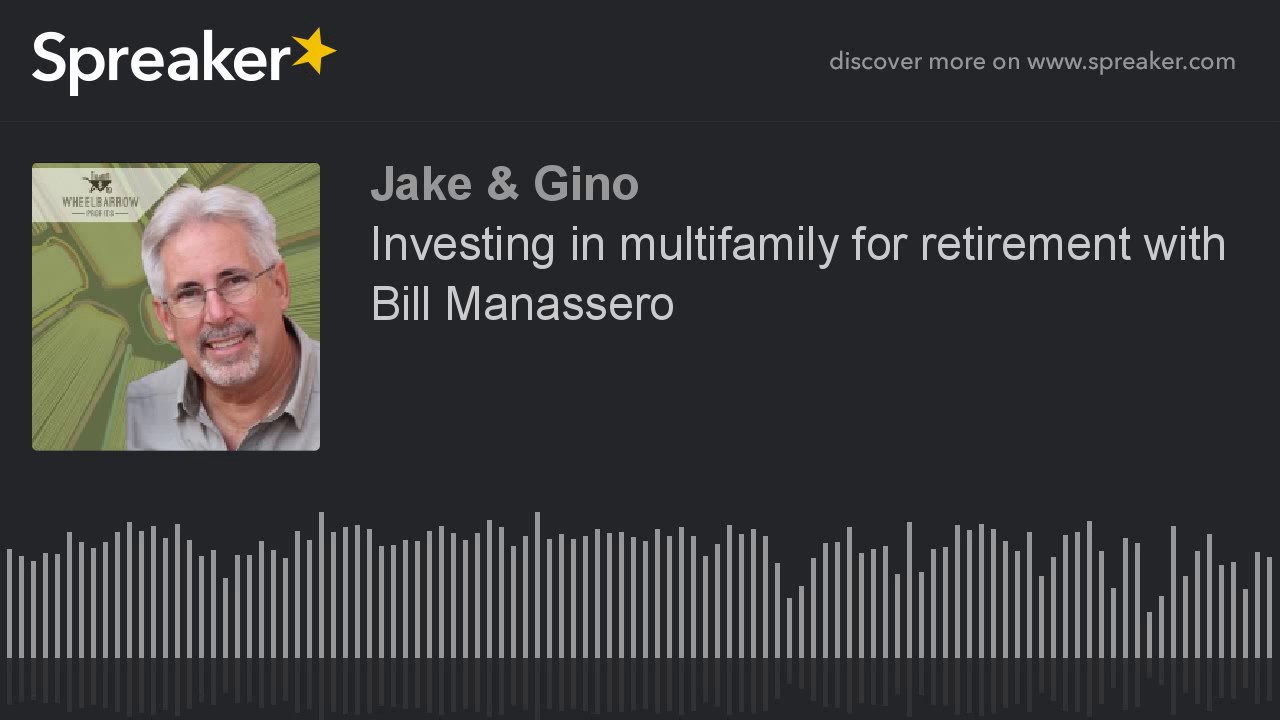 Investing in multifamily for retirement with Bill Manassero - YouTube