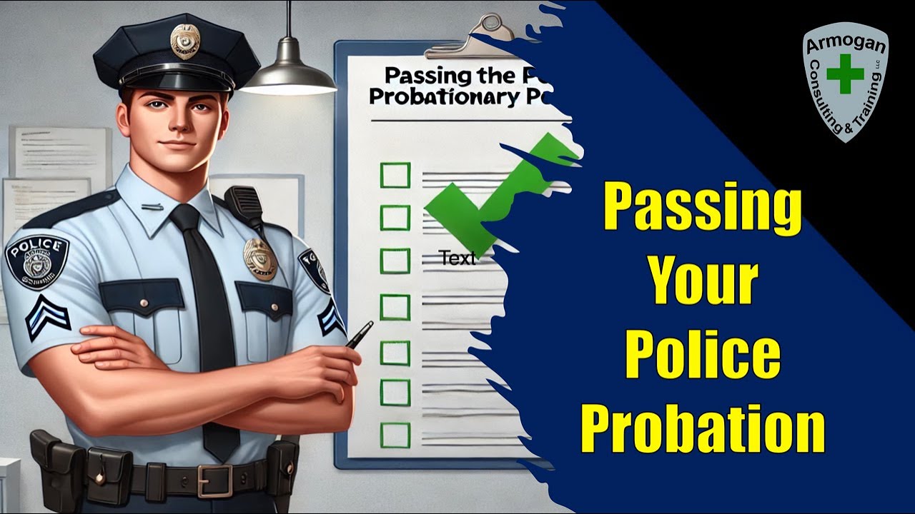 Passing Your Police Probationary Period - YouTube