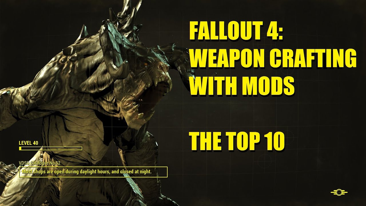 Fallout 4: The Top 10 - Weapon Crafting With Mods Ep.10 - YouTube