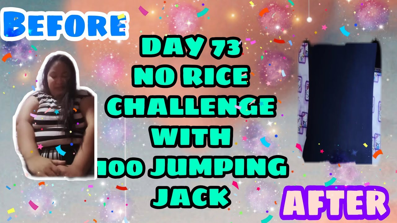 DAY 73 NO RICE CHALLENGE WITH 100 JUMPING JACK - YouTube