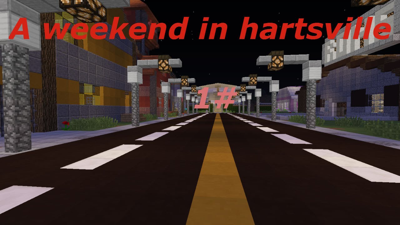 Minecraft -A weekend in hartsville EP 1# - YouTube