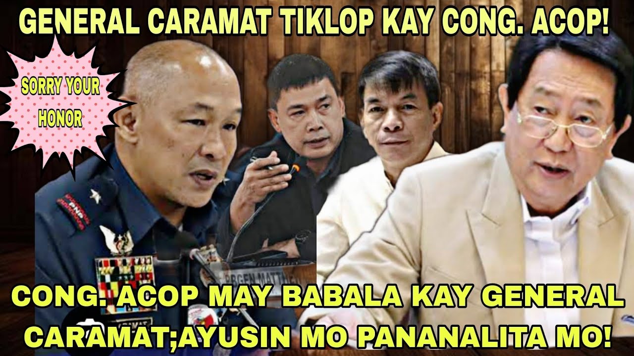 CONG. ACOP MAY BABALA KAY GENERAL CARAMAT; AYUSIN MO PANANALITA MO!#news #aliceguo - YouTube