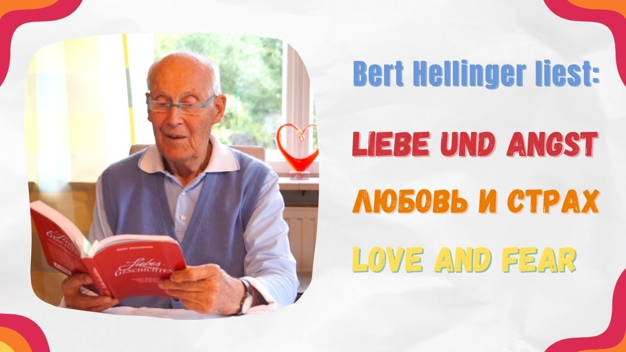 Bert Hellinger liest: "Liebe und Angst" - YouTube