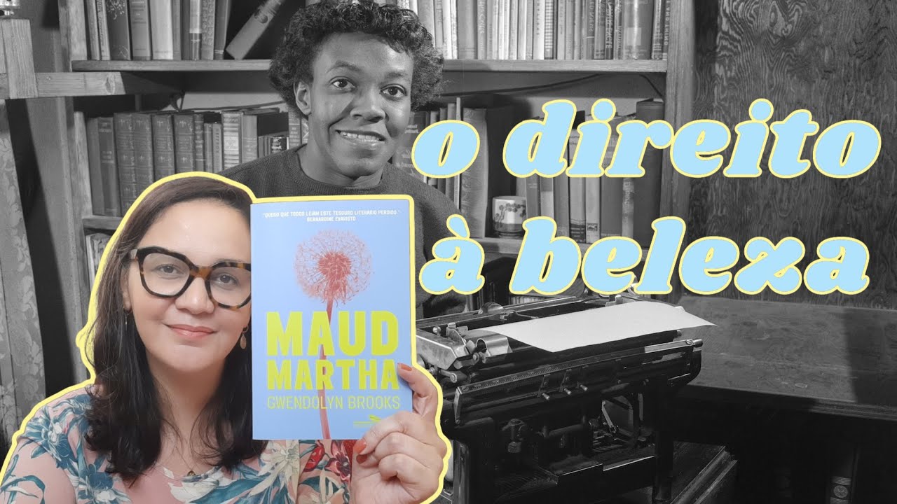 Resenha: Maud Martha, de Gwendolyn Brooks - YouTube