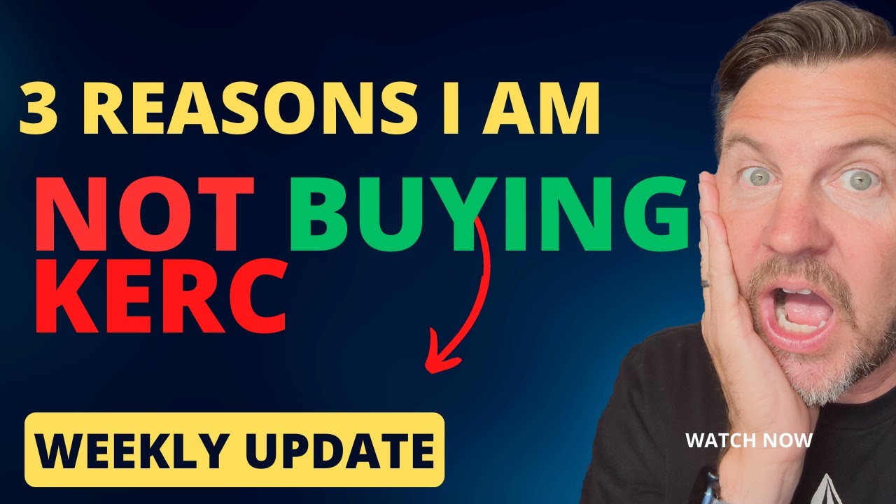 3 reasons I am not Buying KERC - Weekly Update - Find out which project ...