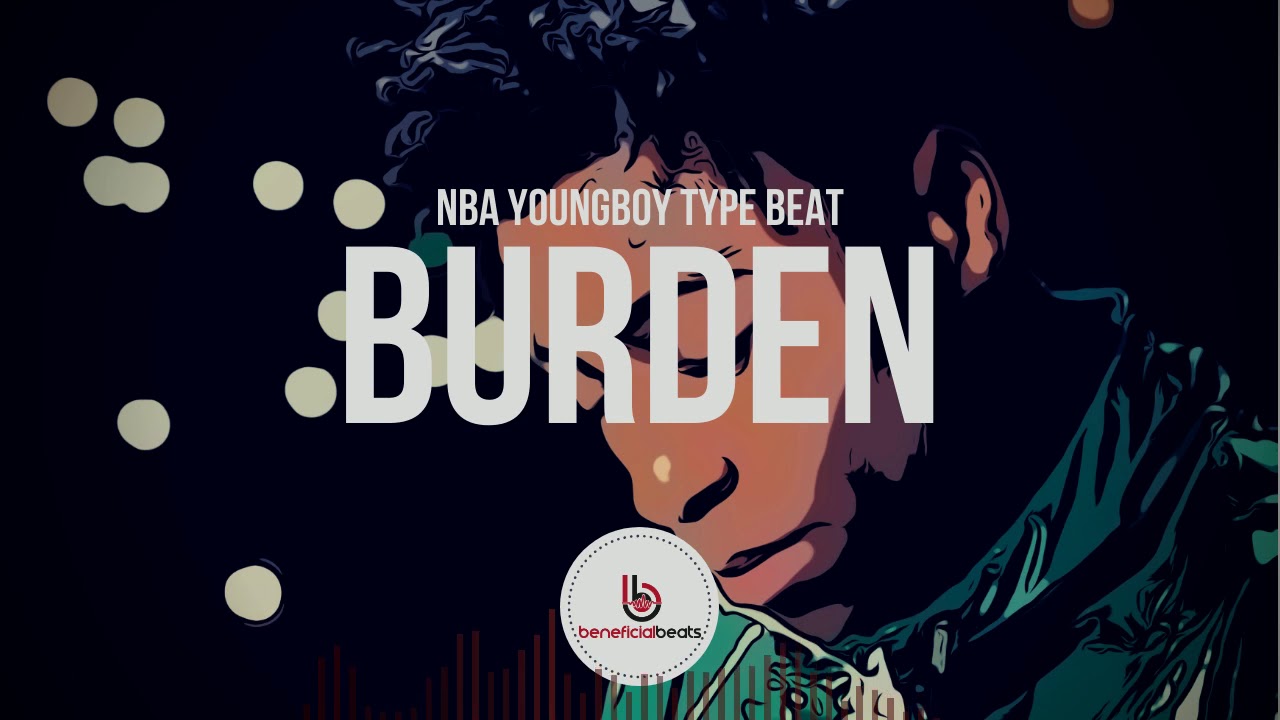 (New) NBA YoungBoy Type Beat "Burden" | 2020 Rap Instrumental - YouTube