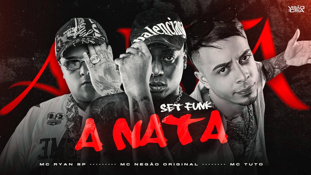 SET A NATA - MC Tuto, MC Ryan SP, MC Negão Original, MC Cebezinho, Nilo ...