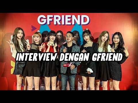 INTERVIEW DENGAN GFRIEND || GAKUAT YERIN NYA CANTIK BANGET!!