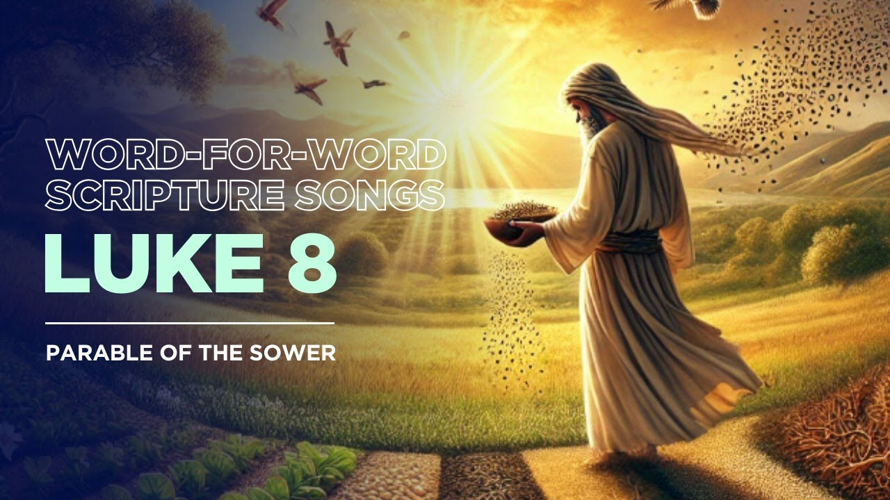 Luke 8 | Parable of The Sower | A Word-for-Word Scripture music song ...