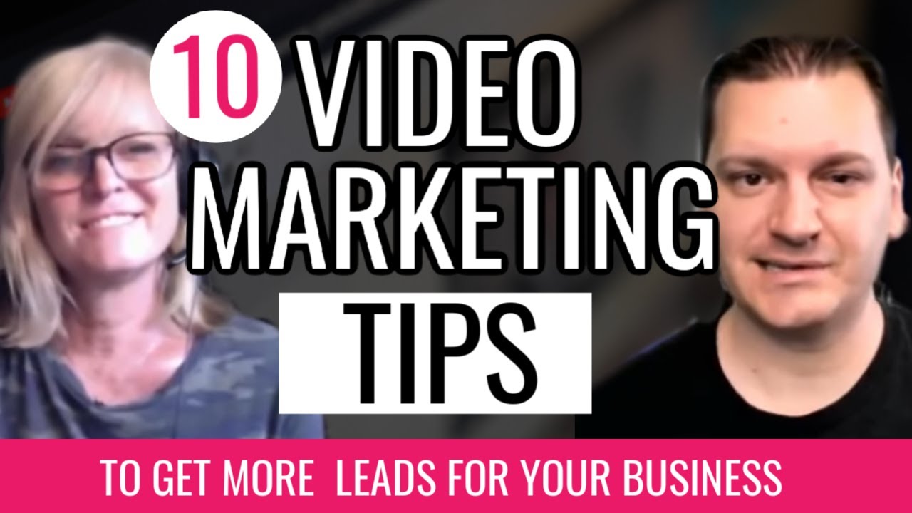 10 Video & YouTube Tips You Can Use Today To Get More Leads For Your ...