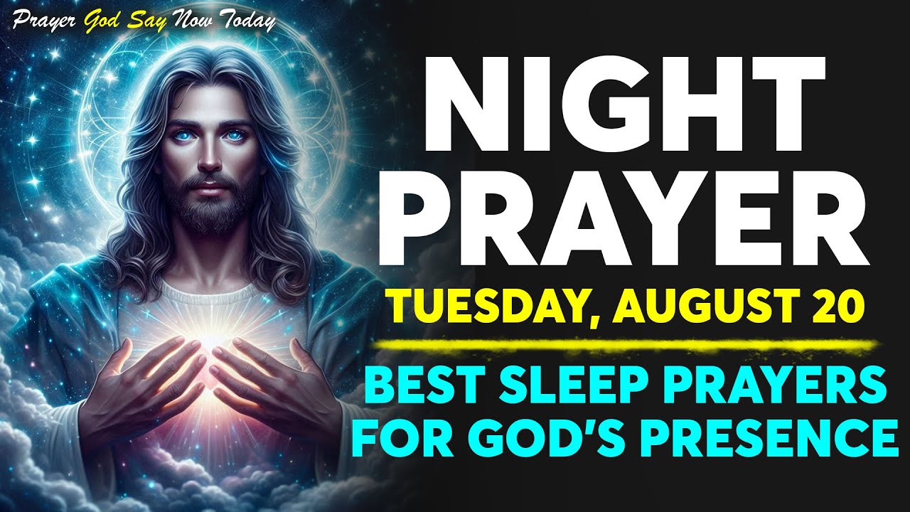 NIGHT PRAYER TONIGHT 🙏TUESDAY AUGUST 20, 2024 | Best Sleep Prayers For ...