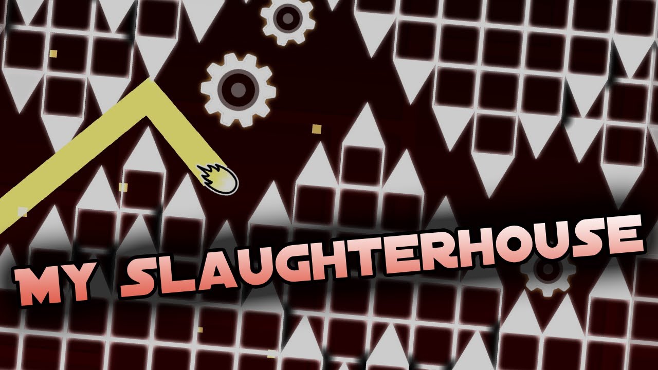 My Slaughterhouse // Geometry Dash - YouTube