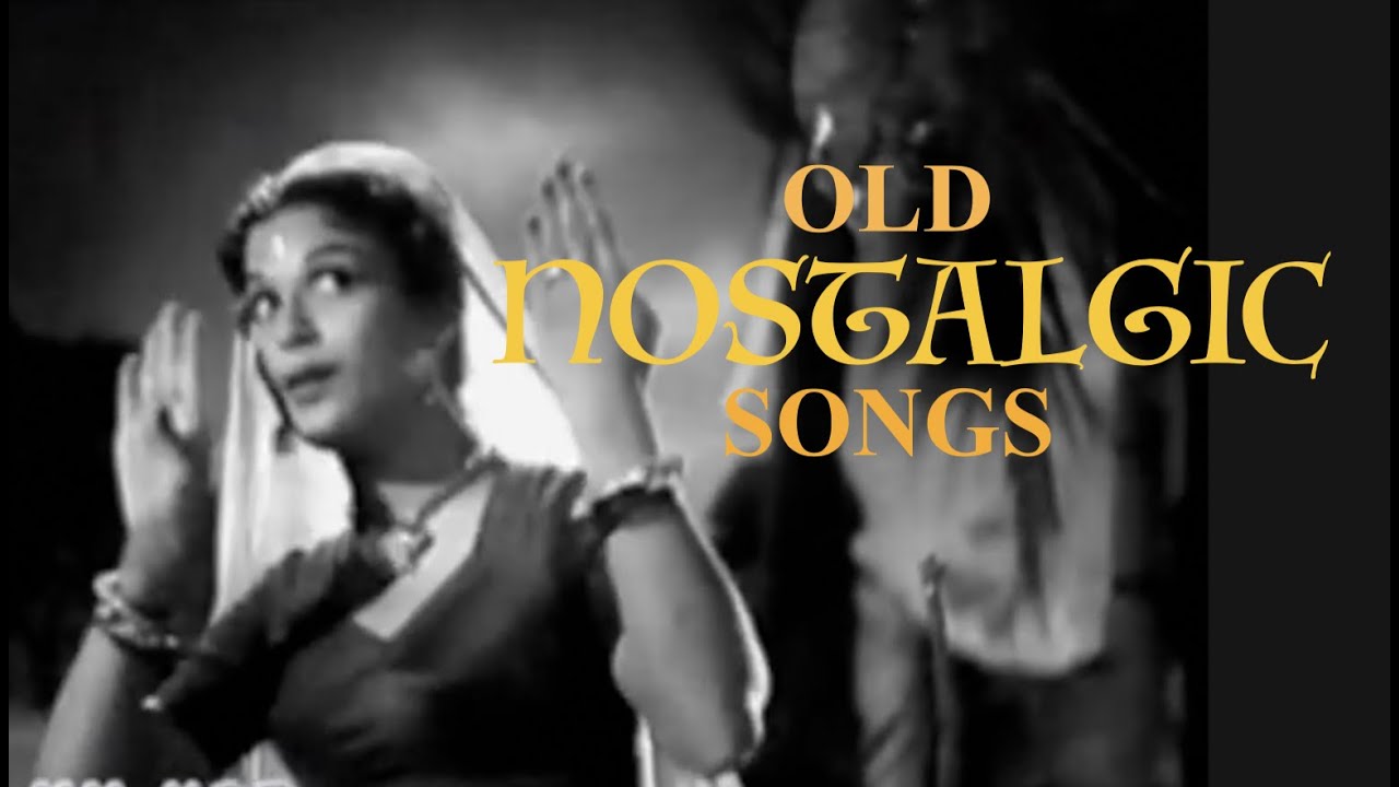 Indian Nostalgic Songs... - YouTube