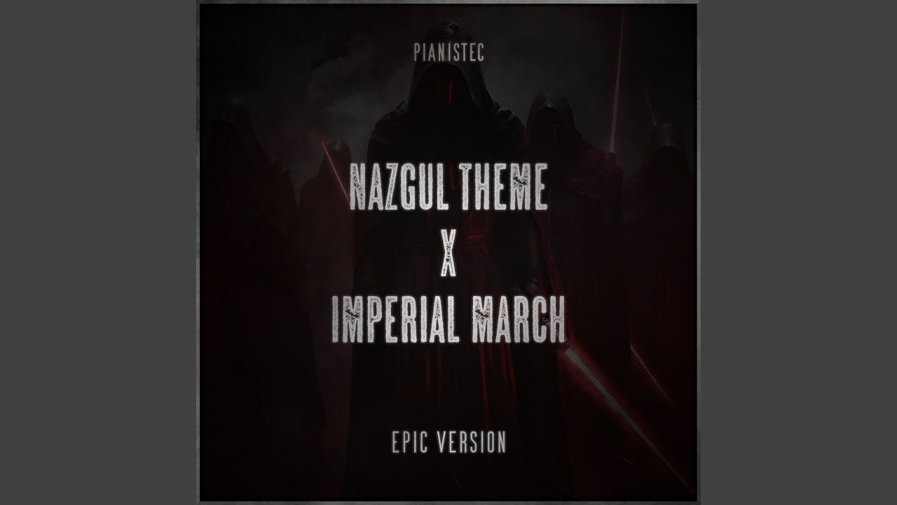 Nazgul Theme x Imperial March (Epic Version) - YouTube Music