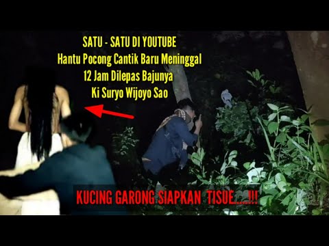 🔴 Lepas Baju Pocong Gadis Yang Baru Di Kuburkan 12 Jam Lalu Ki SuryoWijoyo Sao, X Beda Alam Official