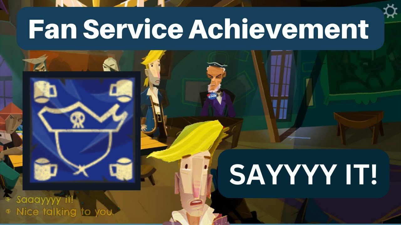 Fan Service Achievement / Ask cobb about Loom / Return to Monkey Island ...