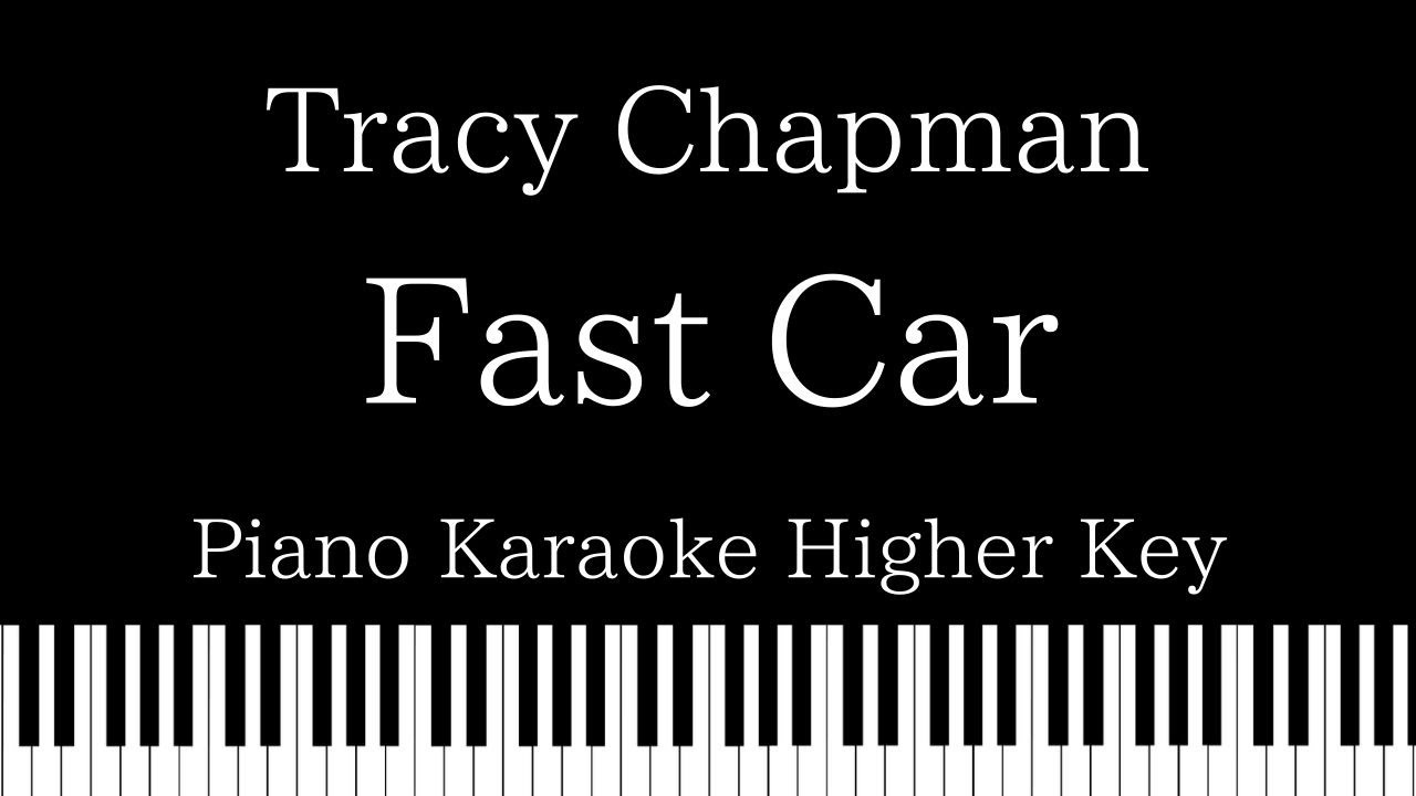 【Piano Karaoke Instrumental】Fast Car / Tracy Chapman【Higher Key】 - YouTube