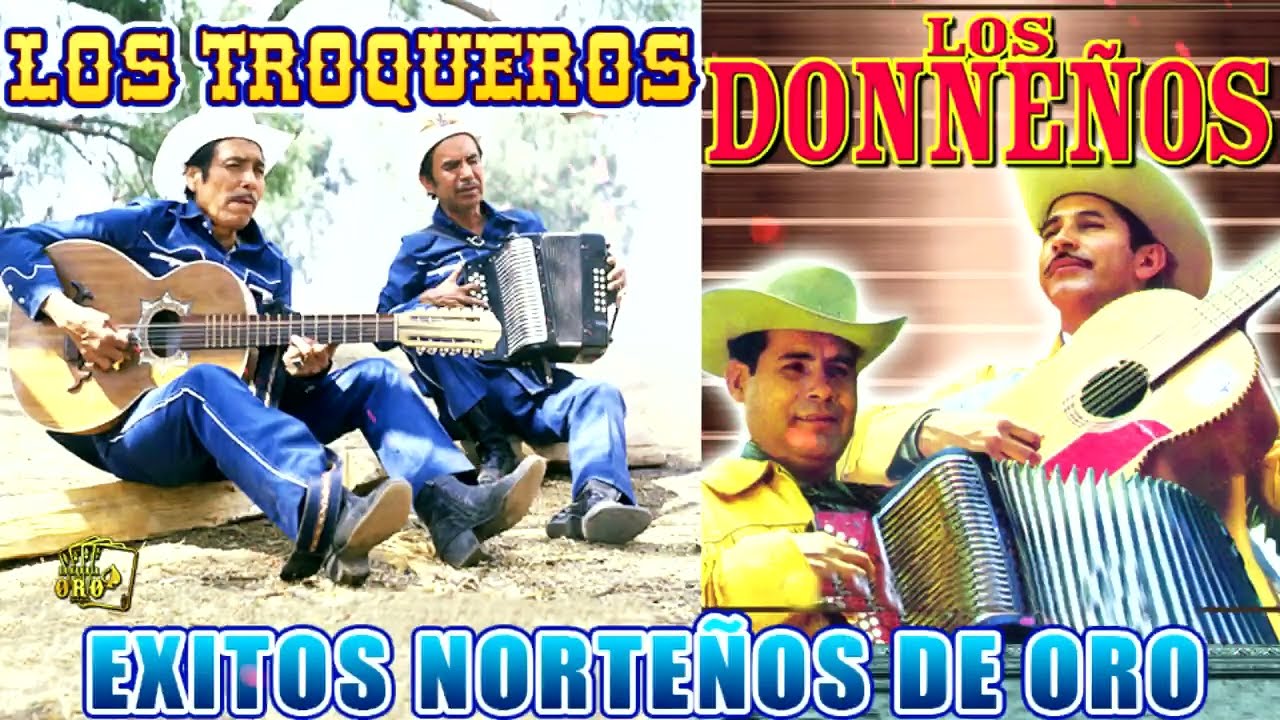 Los Troqueros - Los Donneños - GRANDES EXITOS NORTEÑOS DE ORO MIX 2021 ...