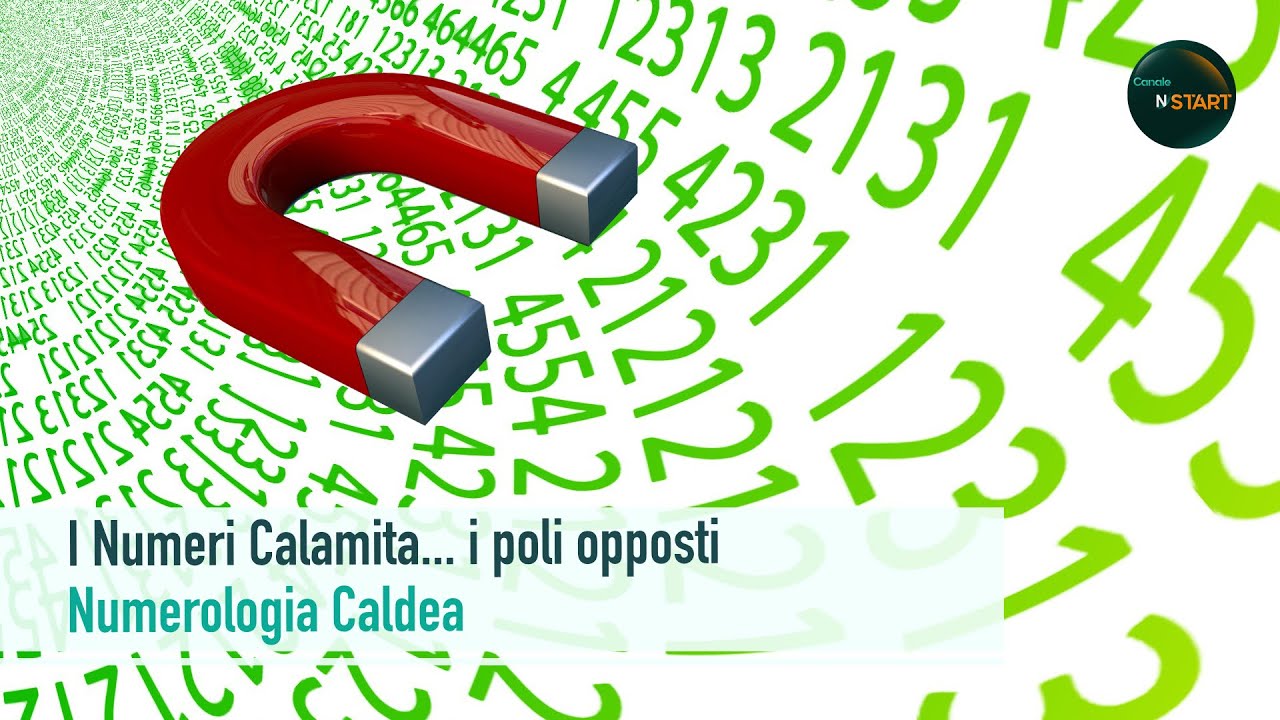 I Numeri Calamita... i poli opposti - Numerologia Caldea - YouTube