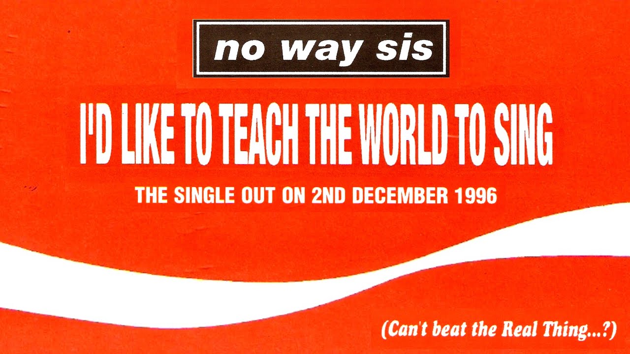 NOWAYSIS: I'd Like To Teach The World To Sing (In Perfect Harmony ...