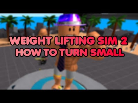 Roblox | Weight Lifting Simular 2 | How To Turn Small - YouTube