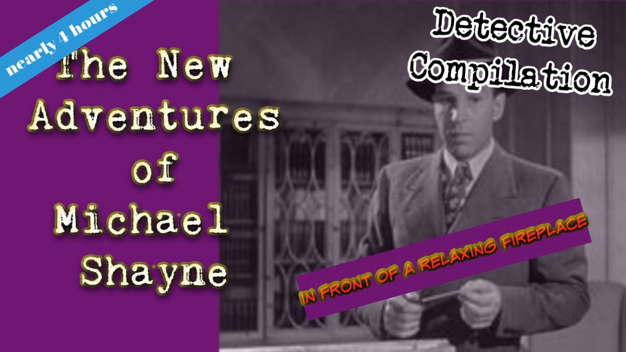 The New Adventures of Michael Shayne 👉Nearly 4 Hour Compilation/ Old ...