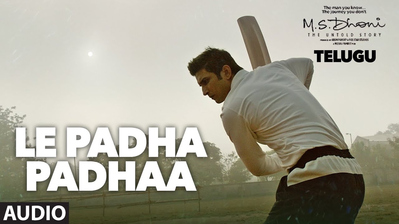 Le Padha Padhaa Full Song Audio | M.S.Dhoni - Telugu || Sushant Singh ...