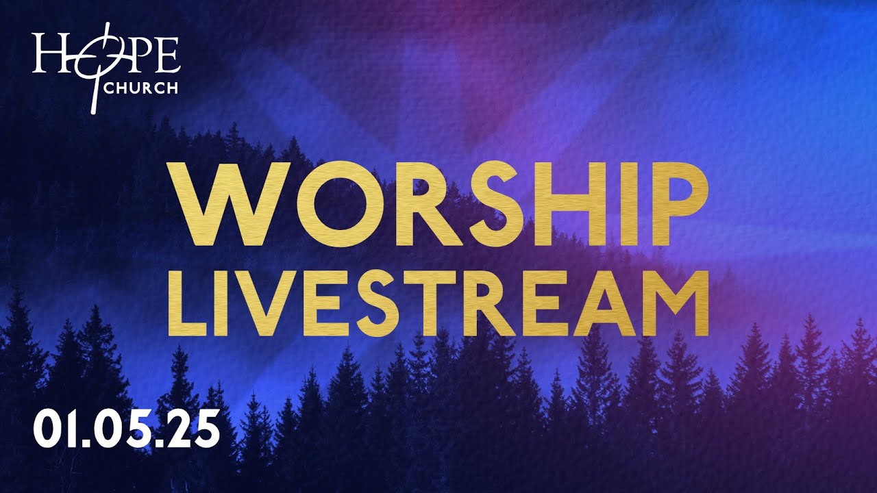 Hope Church Worship Service January 5, 2025 Live Stream - YouTube