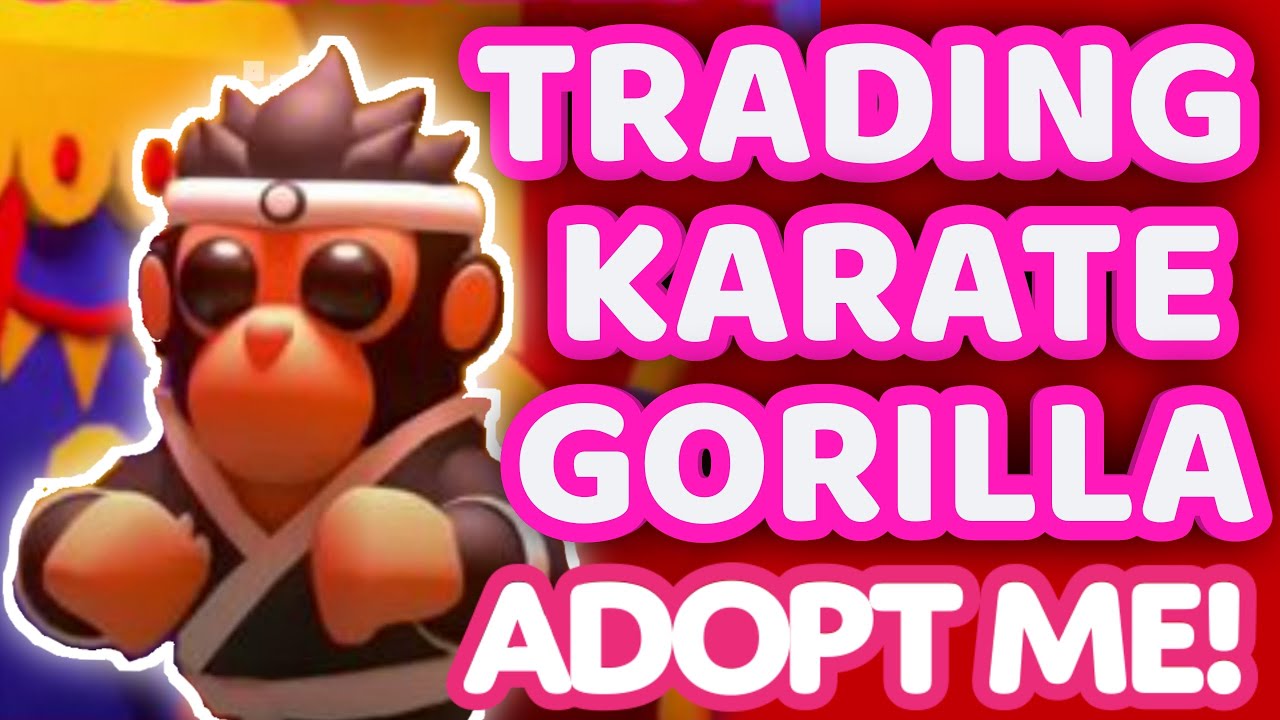 Trading Karate Gorilla in Adopt Me! - YouTube