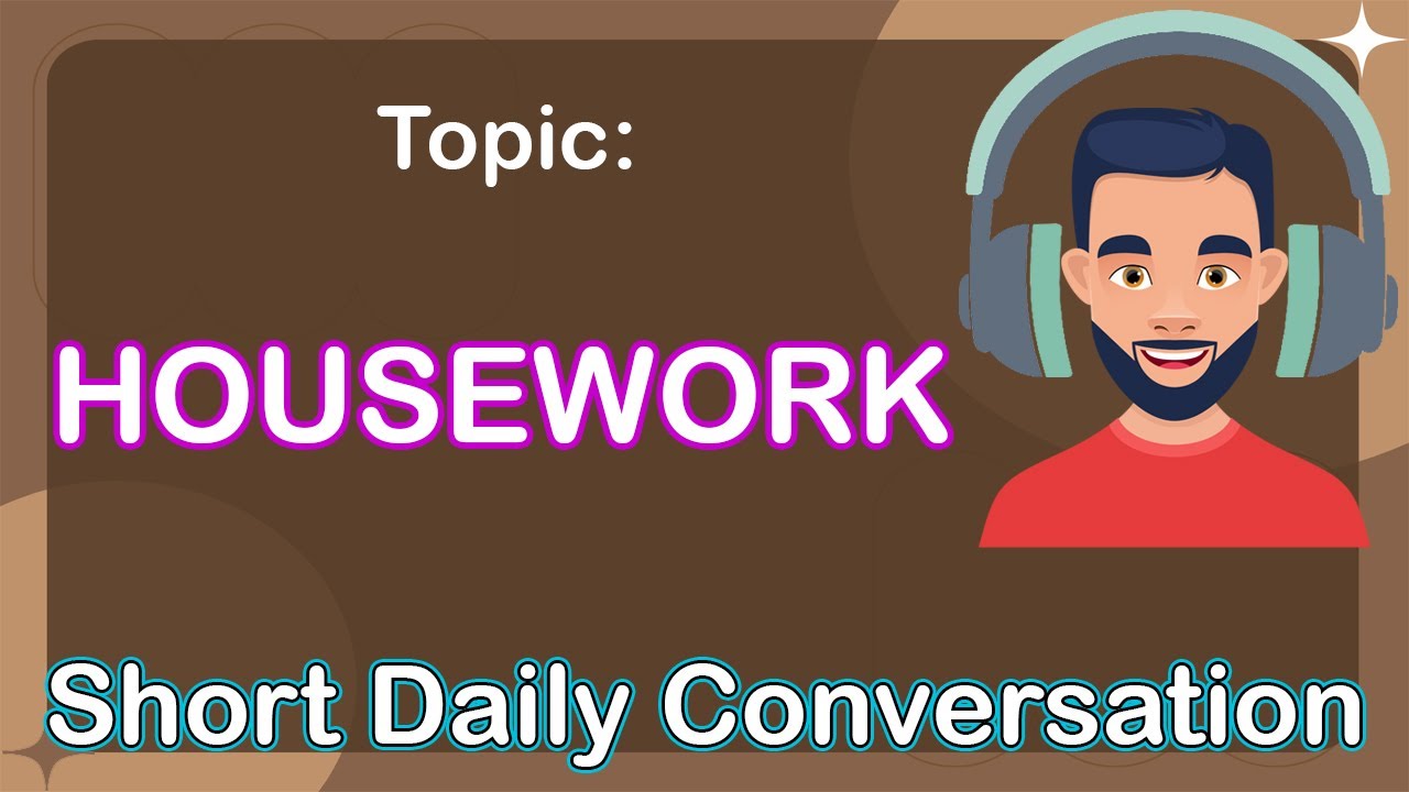 Daily English Conversation | Topic 12: HOUSEWORK - YouTube