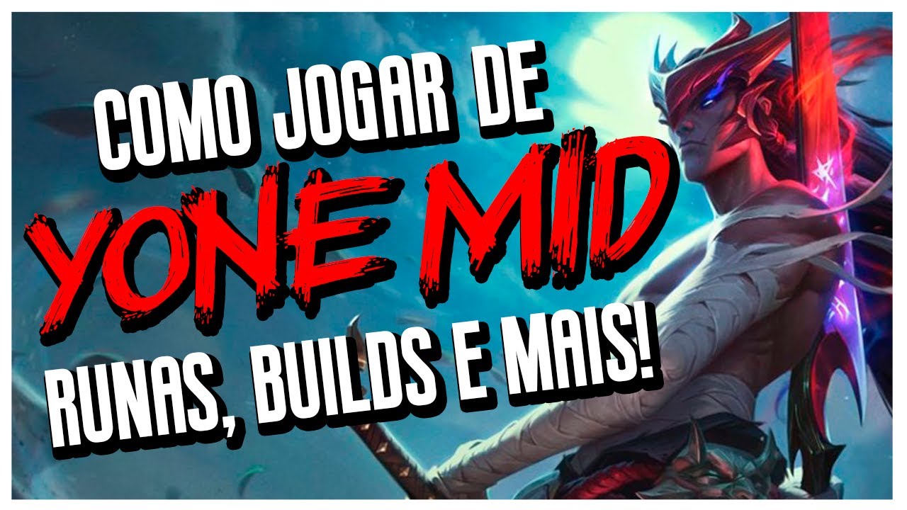 GAMEPLAY EXPLICATIVA COMO JOGAR DE YONE MID! RUNAS, BUILDS E MAIS ...