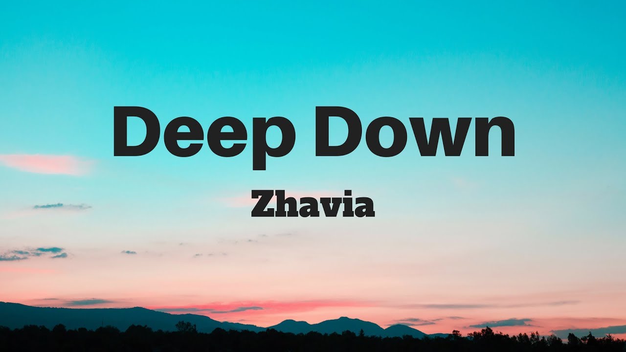 Zhavia - Deep Down (Lyrics) | Panda Music - YouTube