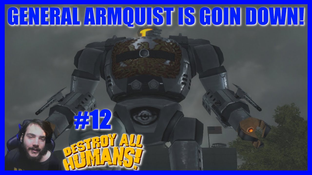 Let's Play Destroy All Humans! - Destroying Armquist For Good! (12 ...