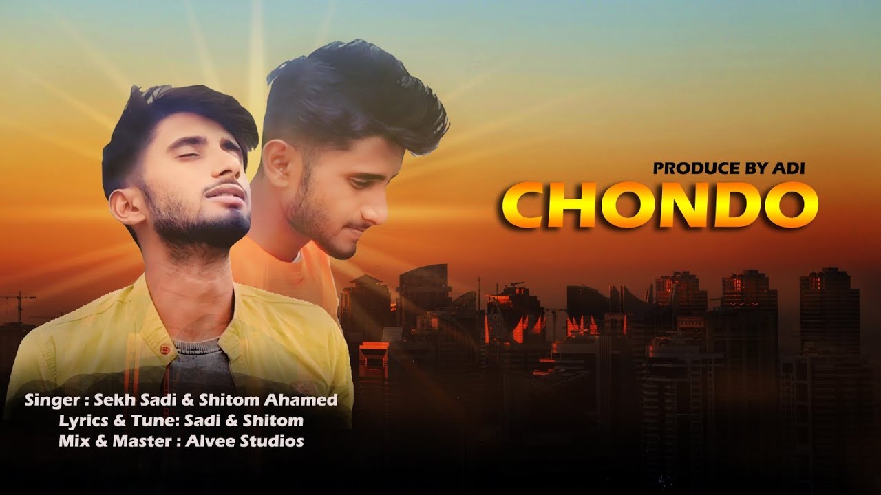 ছন্দ 💙 || Chondo || Sekh Sadi & Shitom Ahamed || Alvee Studios || Adi ...