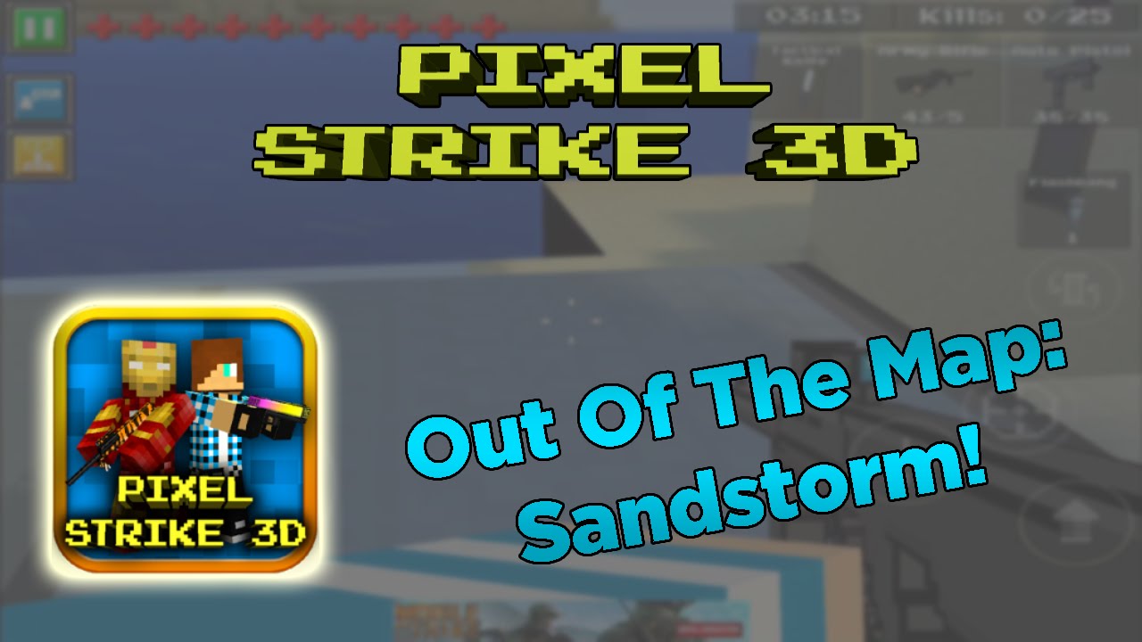 Pixel Strike 3D - Out Of The Map: Sandstorm! (2016) # NEW # - YouTube