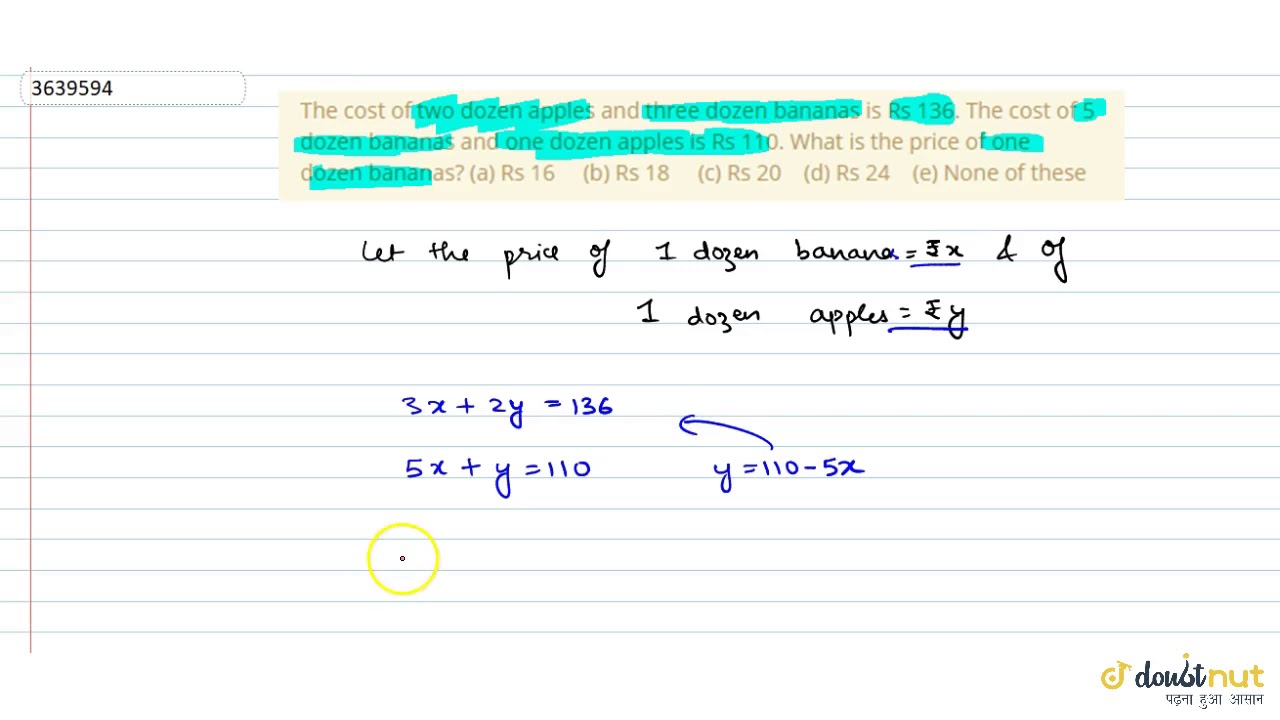 The cost of two dozen apples and three dozen bananas is Rs 136. The ...