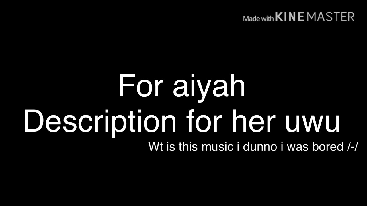 For aiyah look at the description aiyah - YouTube