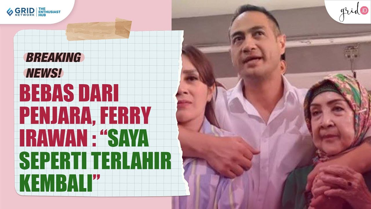 Ferry Irawan Akhirnya Bebas & Merasa Seperti Terlahir Kembali - YouTube