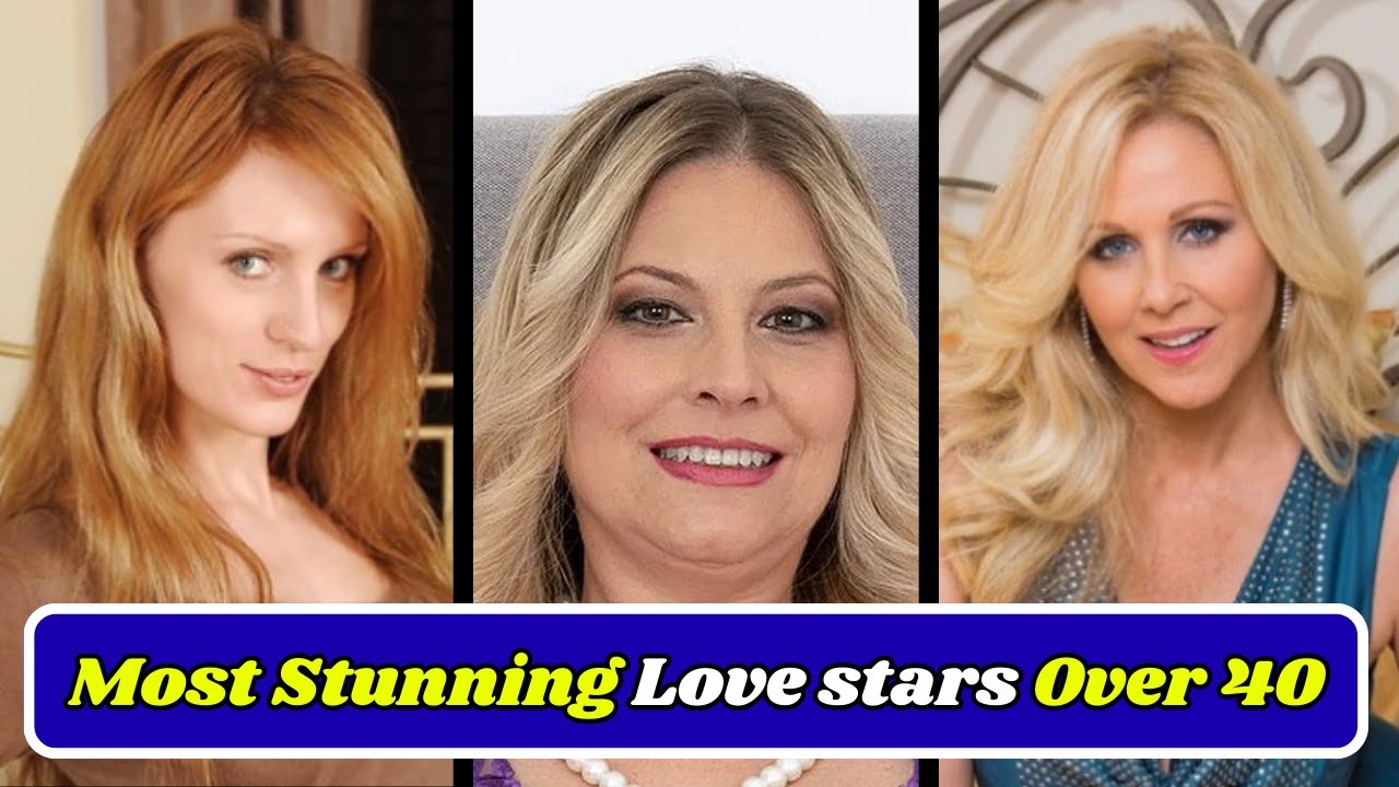10 Most Stunning Love stars Over 40 in 2025 - YouTube