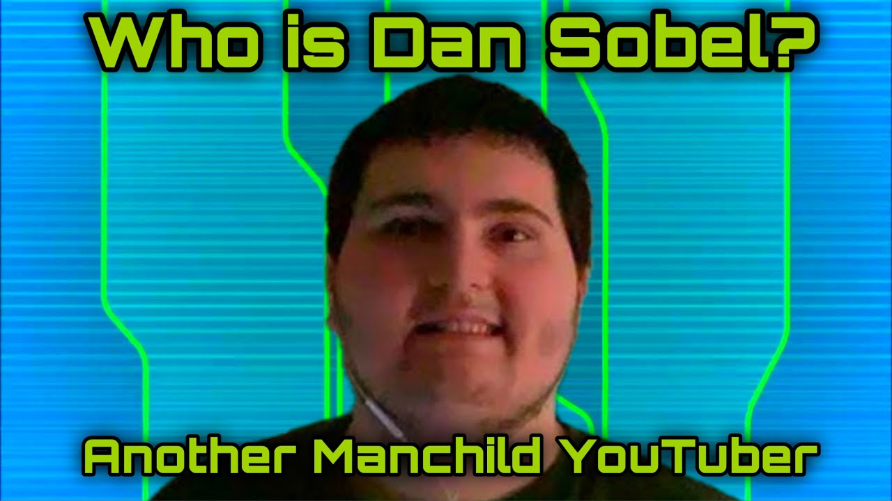 Who is Dan Sobel? aka Another Manchild YouTuber - YouTube