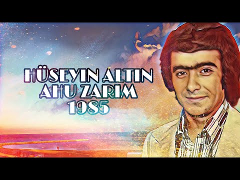 HÜSEYIN ALTIN, AHU ZARIM 1985