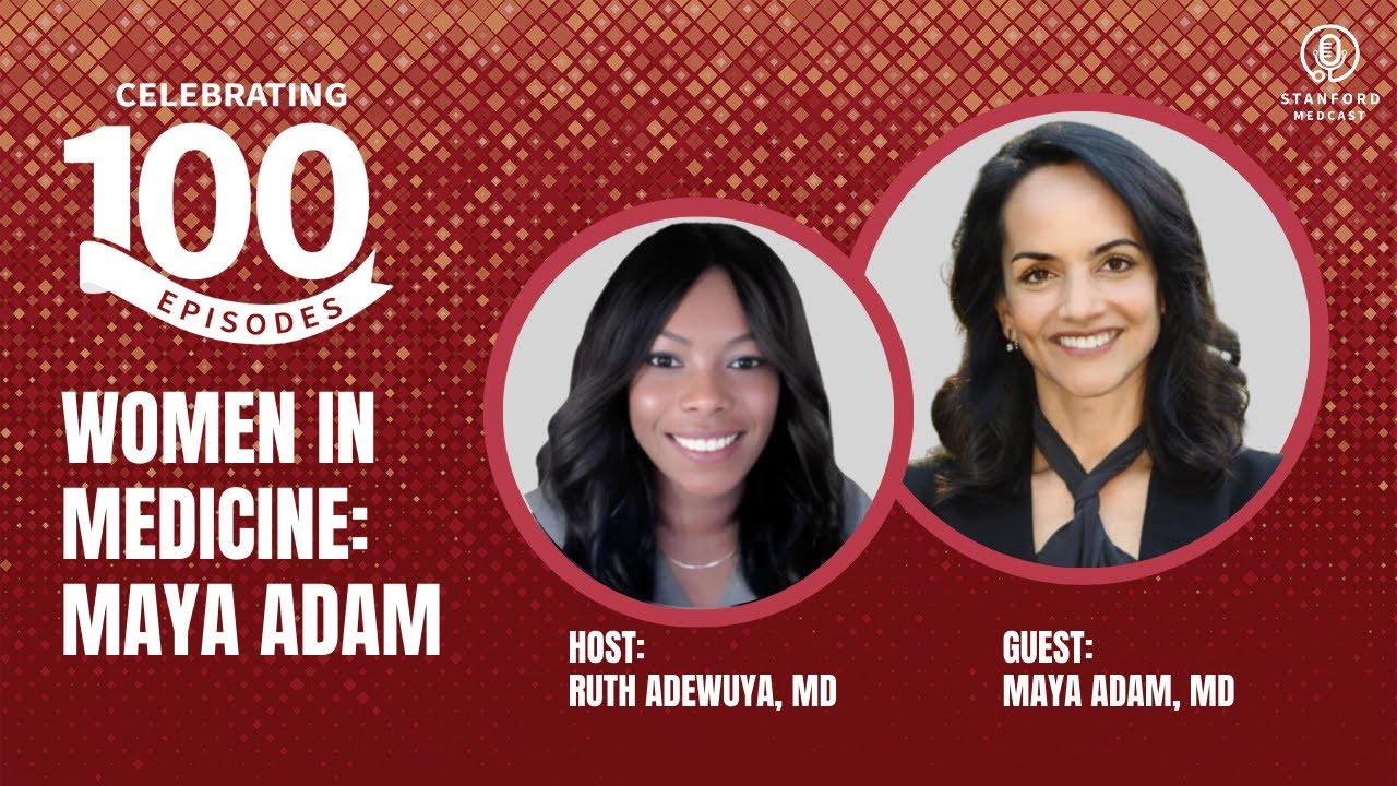 Episode 100: Women in Medicine - Maya Adam, MD - YouTube