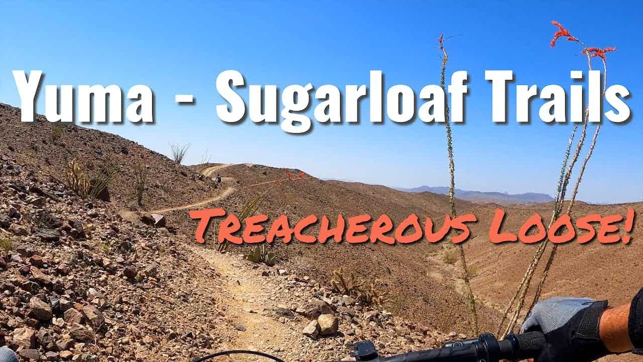 Trail Review: Yuma, Sugarloaf Trails - YouTube